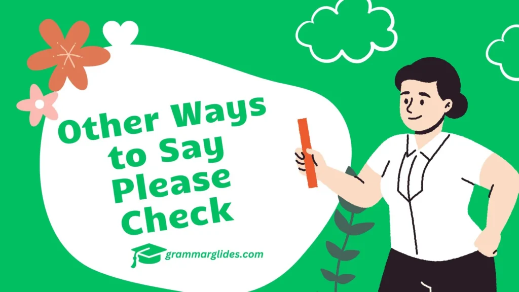 30 Other Ways to Say Please Check - Grammarglides